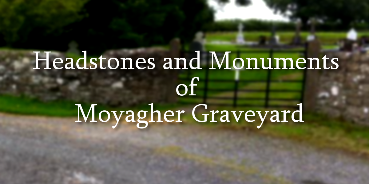 Headstones & Monuments of Moyaugher Graveyard – Athboy 100